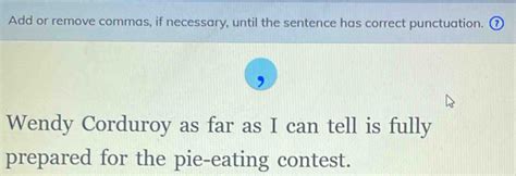 solved add or remove commas if necessary until the sentence has