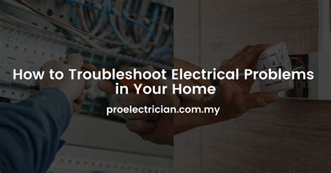 How To Troubleshoot Electrical Problems In Your Home 2025