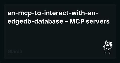 An Mcp To Interact With An Edgedb Database Mcp Servers Glama
