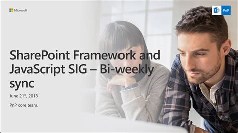 Sharepoint Pnp Spfx And Javascript Community Call 21st Of June 2018