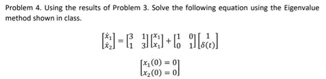 Solved Problem 4 Using The Results Of Problem 3 Solve The Chegg Com