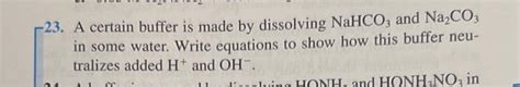Solved A Certain Buffer Is Made By Dissolving NaHCO And Chegg