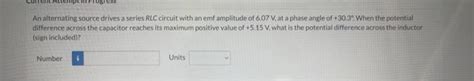 solved an alternating source drives a series rlc circuit
