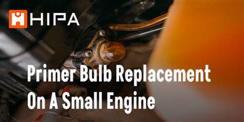 Primer Bulb Replacement On A Small Engine – Hipa Store