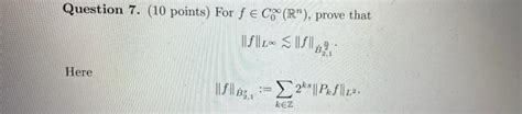solved question 7 10 points for f∈c0∞ rn prove that