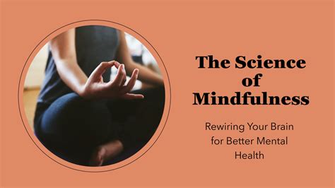 The Science Behind Mindfulness How It Rewires Your Brain For Better