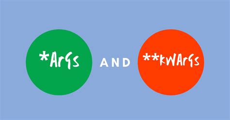 Understanding Args And Kwargs In Python Best Practices And Guide