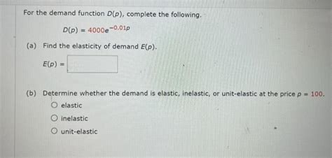 Solved For The Demand Function D P Complete The Following Chegg