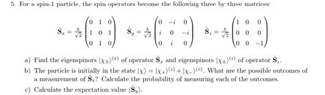 solved for a spin 1 ﻿particle the spin operators become the