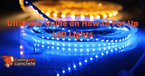 Ultimate Guide To Installing LED Lights At Home Craftingwithconcrete Com