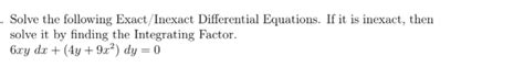 solved solve the following exact inexact differential