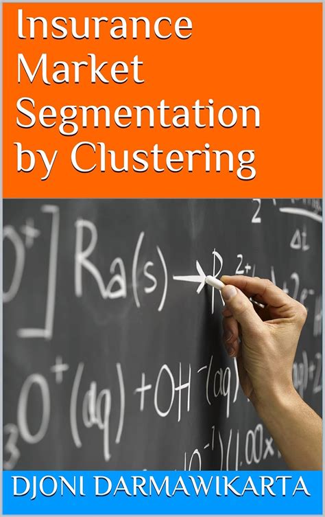 Insurance Market Segmentation By Clustering Ebook Darmawikarta Djoni