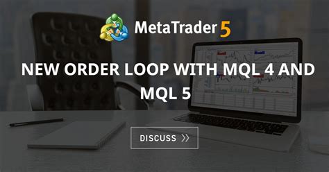 New Order Loop With Mql 4 And Mql 5 Indices General Mql5