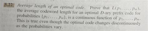 Solved 22 Average Length Of An Optimal Code Prove That