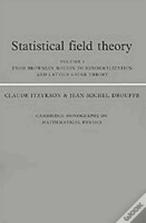 Statistical Field Theory Volume 1 From Brownian Motion To