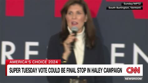 Nikki Haley campaigns hard ahead of Super Tuesday | CNN Politics