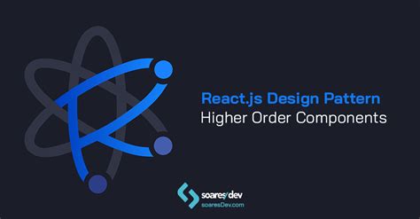 Reactjs Higher Order Components Blog Soaresdev