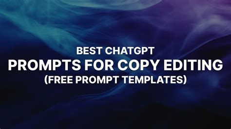 13 Best Chatgpt Prompts For Editing Your Writing Templates