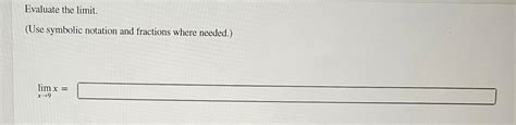 Solved Evaluate The Limit Use Symbolic Notation And Chegg Com
