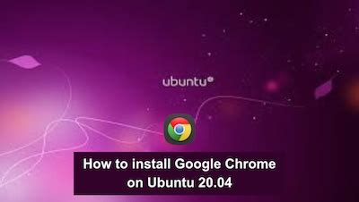 How To Install Google Chrome On Ubuntu