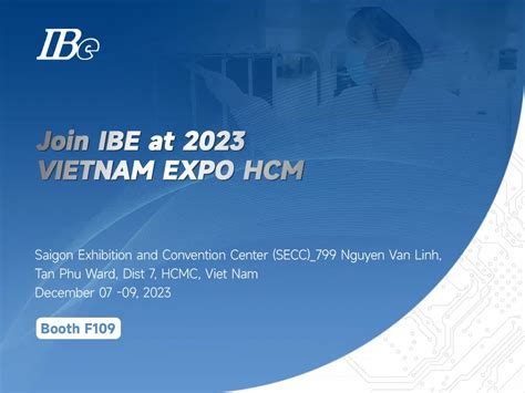 Exhibition Preview Join Ibe At 2023 Vietnam Expo Hcm Ibe Electronics