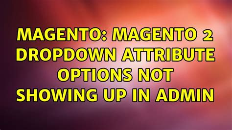 magento magento 2 dropdown attribute options not showing up in admin