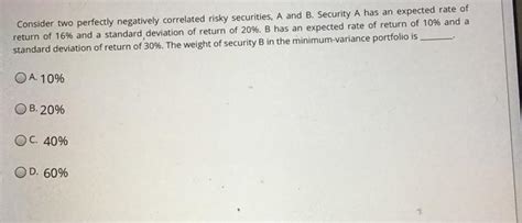 Solved Consider Two Perfectly Negatively Correlated Risky