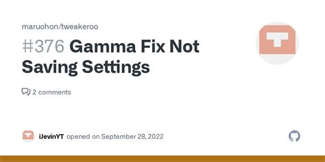 Gamma Fix Not Saving Settings · Issue 376 · Maruohontweakeroo · Github