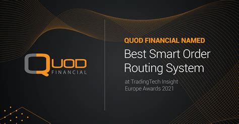 Quod Financial Wins Best Smart Order Routing System Sor