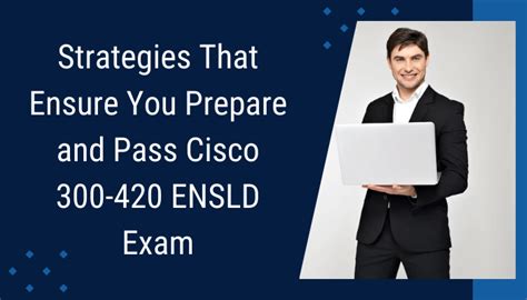 How To Pass The Cisco 300 420 Ensld Exam
