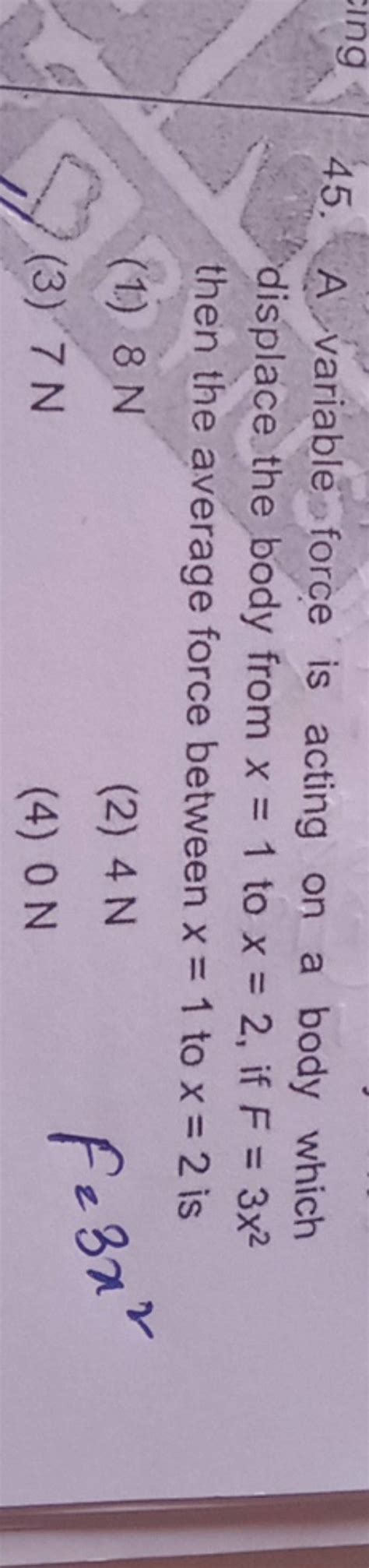 A Variable Force Is Acting On A Body Which Displace The Body From X 1 To