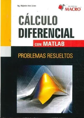Libro Cálculo Diferencial Con Matlab Problemas Resueltos De En Venta