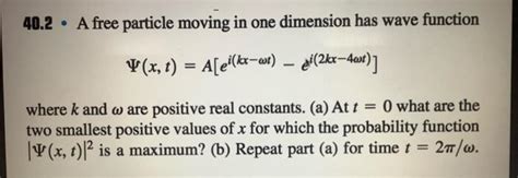 Solved 402 A Free Particle Moving In One Dimension Has