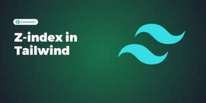 Z Index In Tailwind With Example