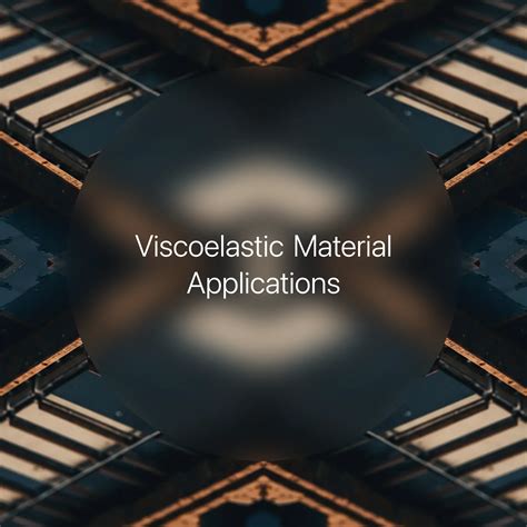 Viscoelastic Material Applications → Term