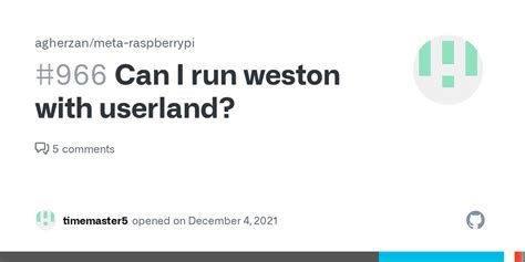Can I Run Weston With Userland Issue Agherzan Meta Raspberrypi GitHub