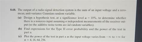 Solved 860 The Output Of A Radio Signal Detection System