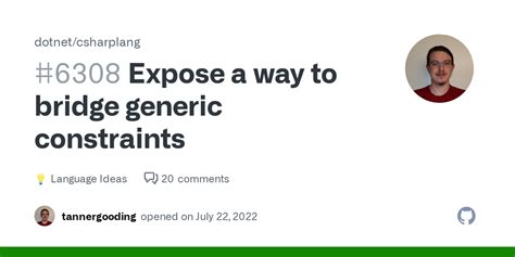 Expose A Way To Bridge Generic Constraints · Dotnet Csharplang · Discussion 6308 · Github