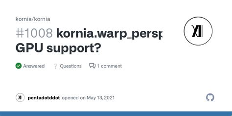 Korniawarpperspective Gpu Support · Kornia Kornia · Discussion 1008 · Github