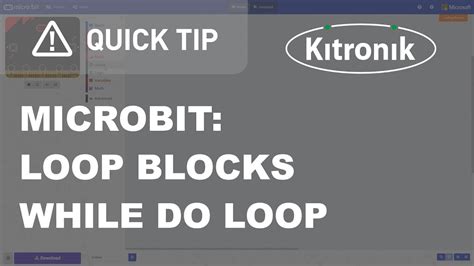 Microbit Makecode Editor Loop Blocks While True Do Kitronik Youtube