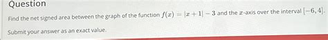 Solved Questionfind The Net Signed Area Between The Graph Of