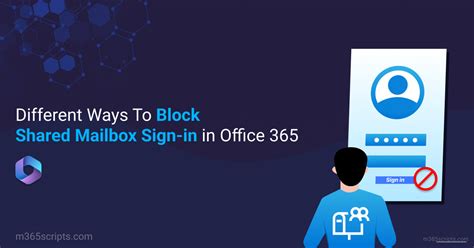 block shared mailbox sign in to protect your office 365 environment