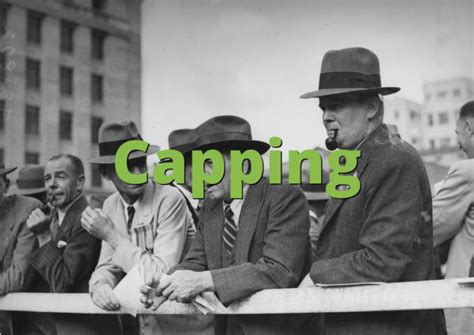 Capping Meaning Slang Term Definition And Example Usage
