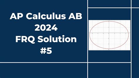 2024 Ap Calculus Ab Free Response 5 Youtube
