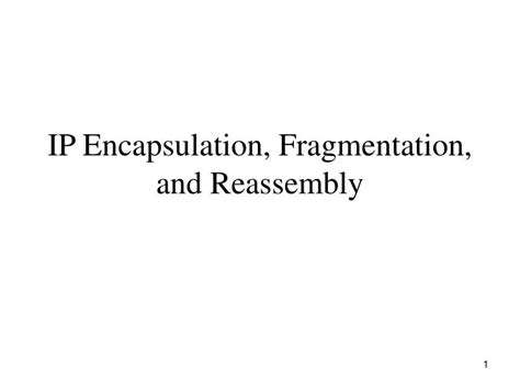 PPT IP Encapsulation Fragmentation And Reassembly PowerPoint Presentation ID