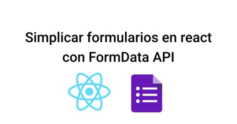 Cómo Simplificar El Envío De Formularios En React Con La Ayuda De Formdata