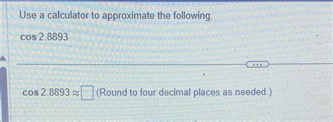 Solved Use A Calculator To Approximate The Chegg