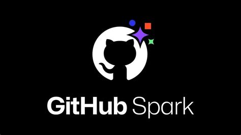 Microsofts Github Spark The New Initiative By Microsoft What It Is And How It Works And Why