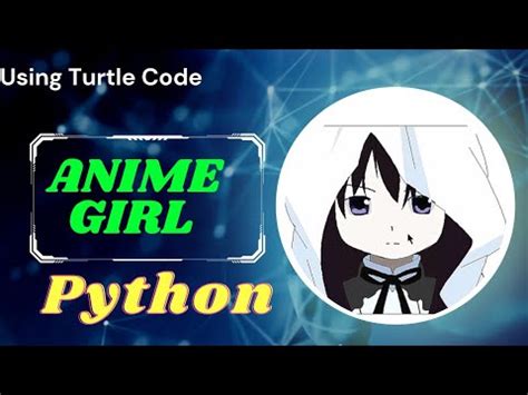 Anime Girl Using Python Turtle Code Python Programming Hub YouTube