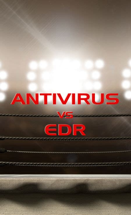 antivirus vs endpoint detection and response